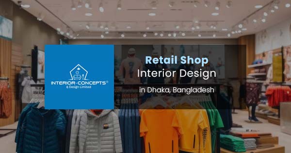 Retail Shop Interior Design in Dhaka, Bangladesh